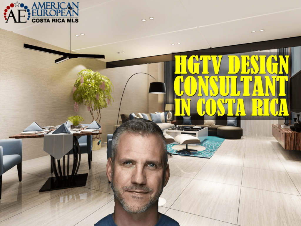 HGTV Interior Design consultant is now in Costa Rica